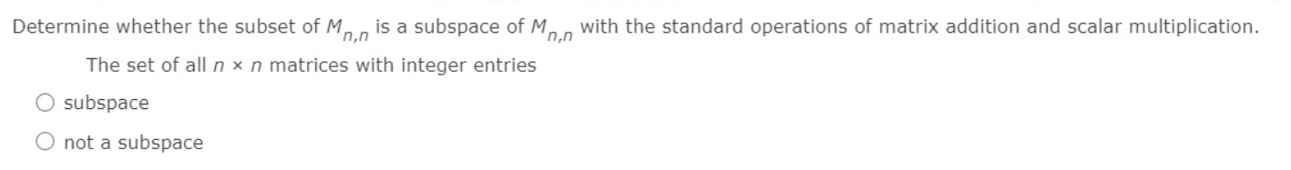 Solved Determine whether the subset of M nin is a subspace | Chegg.com