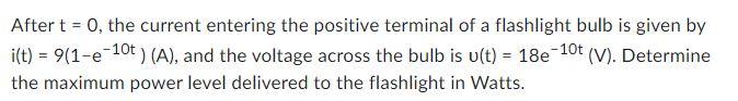 Solved After t=0, the current entering the positive terminal | Chegg.com