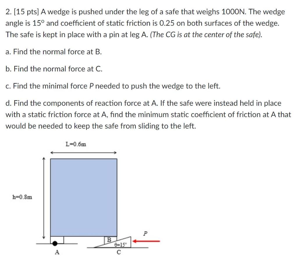 Solved 2. [15 pts] A wedge is pushed under the leg of a safe | Chegg.com