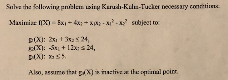 Solved Solve the following problem using Karush-Kuhn-Tucker | Chegg.com
