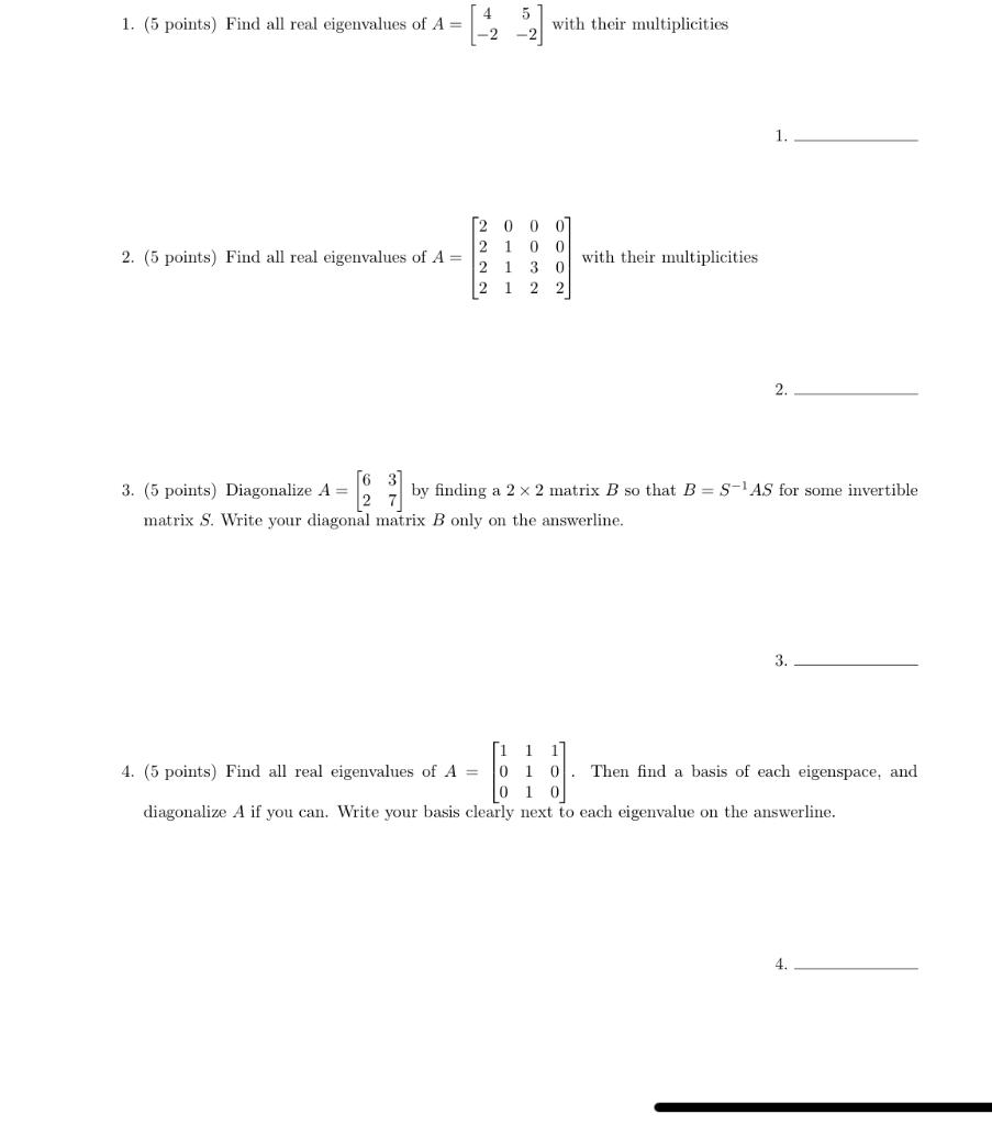Solved 1. (5 points) Find all real eigenvalues of A=[4−25−2] | Chegg.com