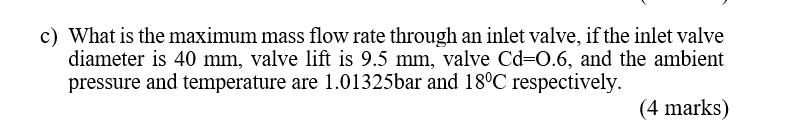 Solved c) What is the maximum mass flow rate through an | Chegg.com