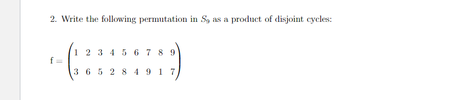 Solved 2. Write the following permutation in S9 as a product | Chegg.com