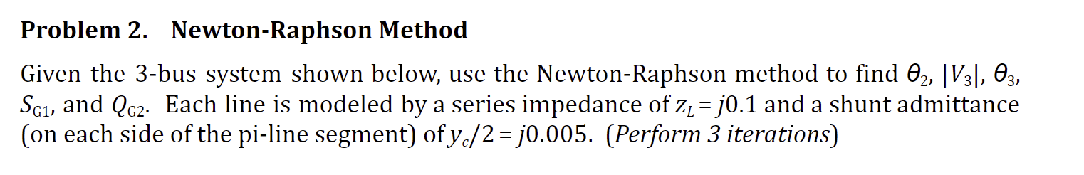 Solved Problem 2. ﻿Newton-Raphson MethodGiven the 3-bus | Chegg.com