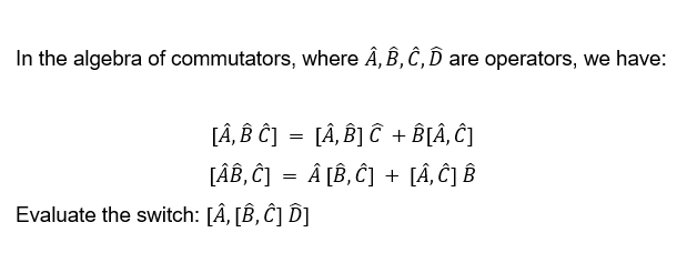 Solved In the algebra of commutators, where A, B, C, D are | Chegg.com
