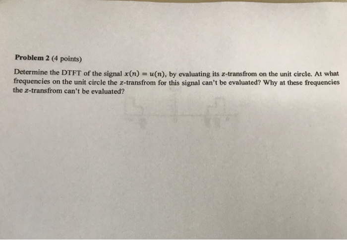 Solved Problem 2 (4 points) Determine the DTFT of the signal | Chegg.com