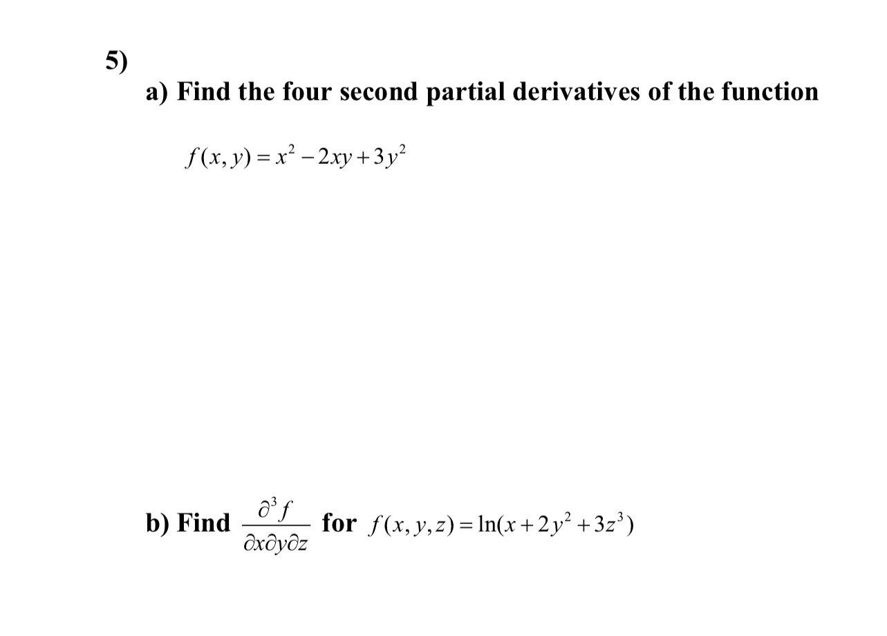 Solved a) Find the four second partial derivatives of the | Chegg.com