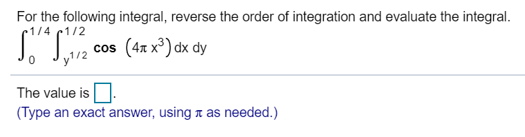 Solved For the following integral, reverse the order of | Chegg.com
