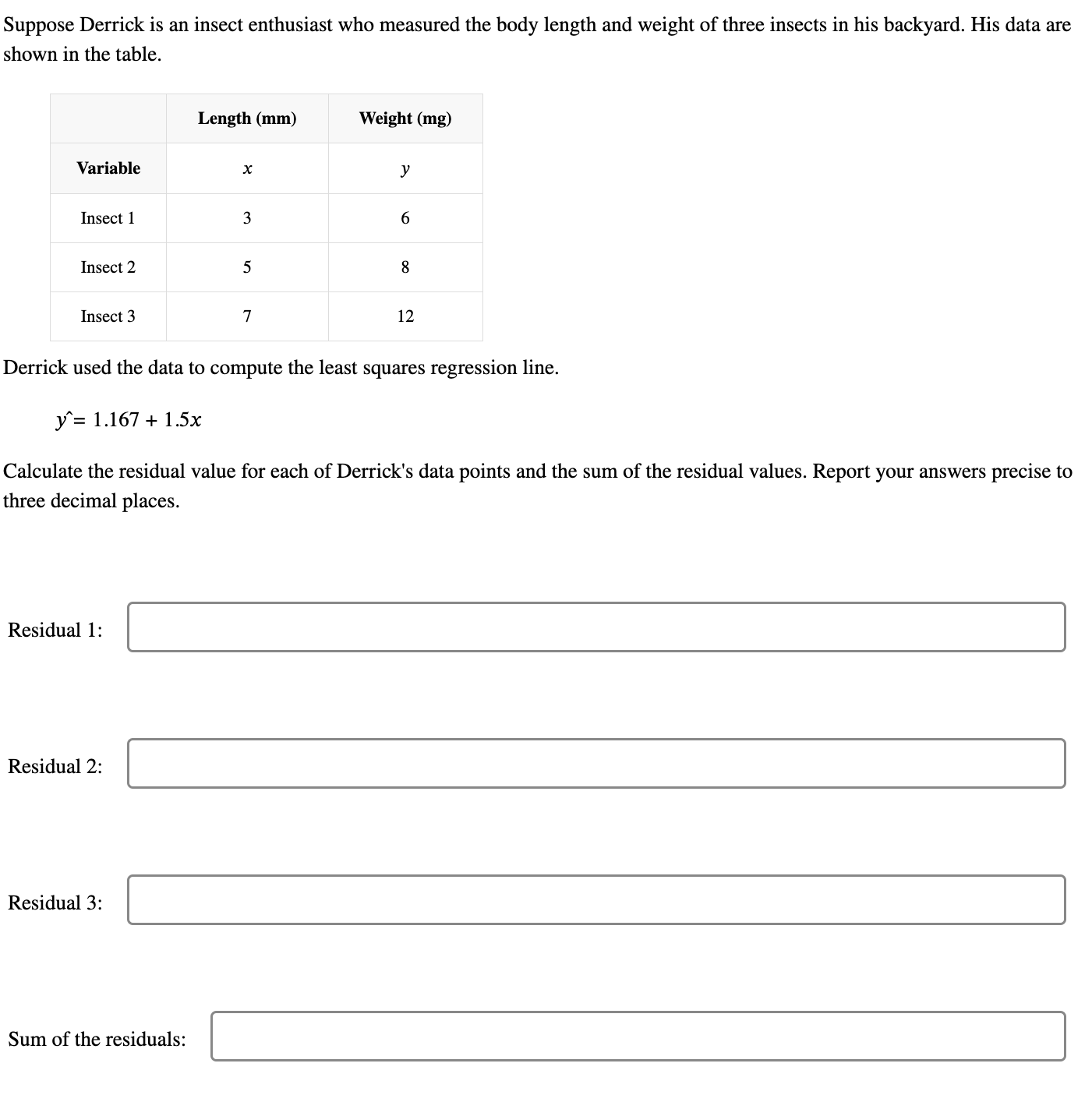 Solved Suppose Derrick is an insect enthusiast who measured | Chegg.com