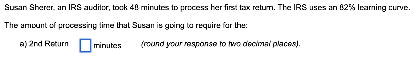 Solved Susan Sherer, an IRS auditor, took 48 minutes to | Chegg.com
