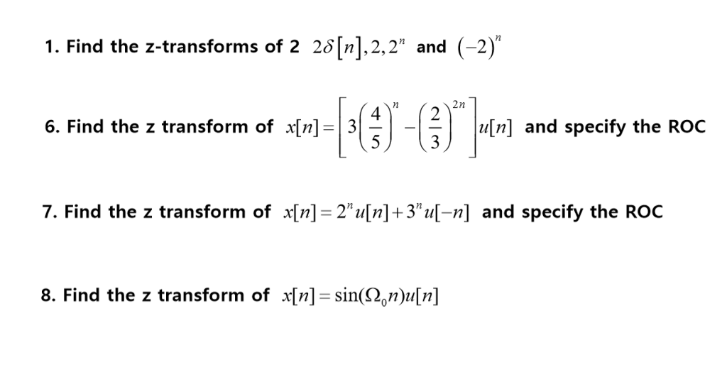 Solved 1. Find the z-transforms of 2 2δ[n], 22 and (-2)" 2n | Chegg.com