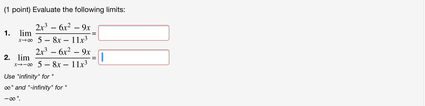Solved (1 point) Evaluate the following limits: 2x3 – 6x2 – | Chegg.com Solved (1 point) Evaluate the following limits: 2x3 – 6x2 – | Chegg.com