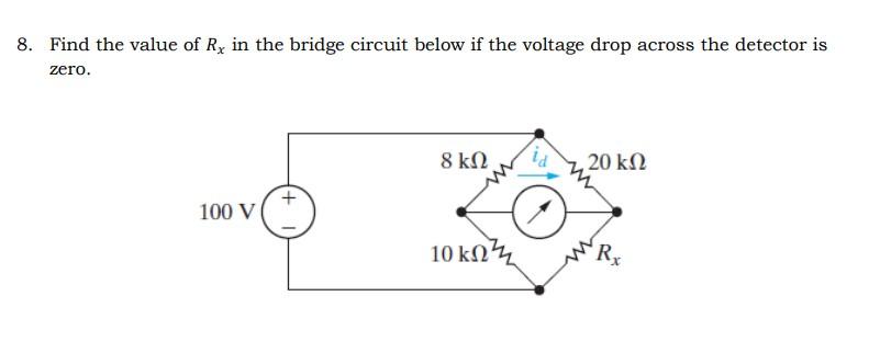 Solved 8. Find the value of RX in the bridge circuit below | Chegg.com