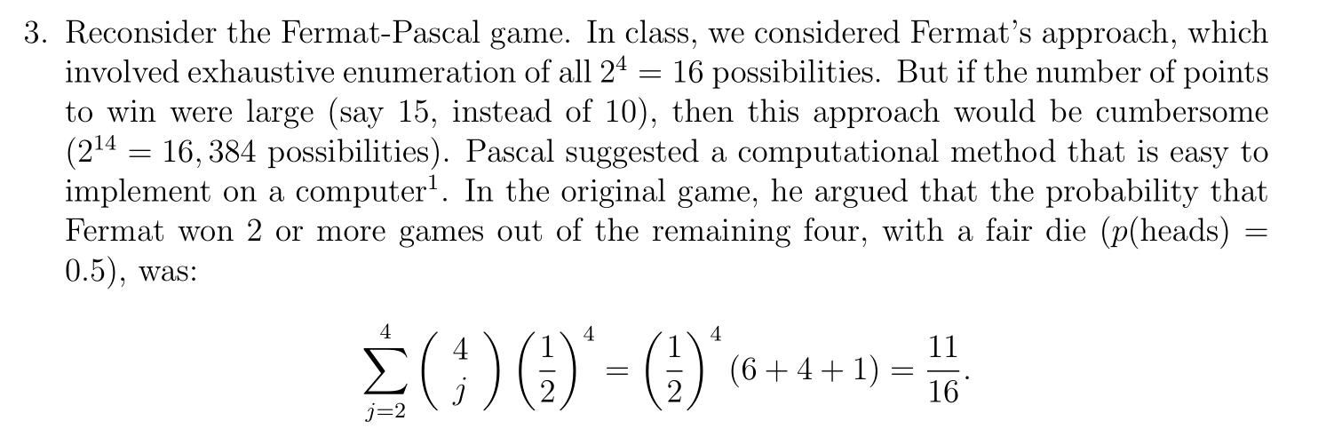 Solved = 3. Reconsider the Fermat-Pascal game. In class, we | Chegg.com