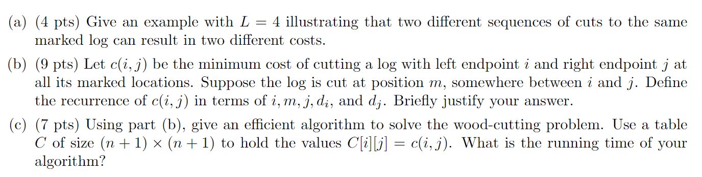 Solved (20 pts) Given a log of wood of length k, Woody the | Chegg.com