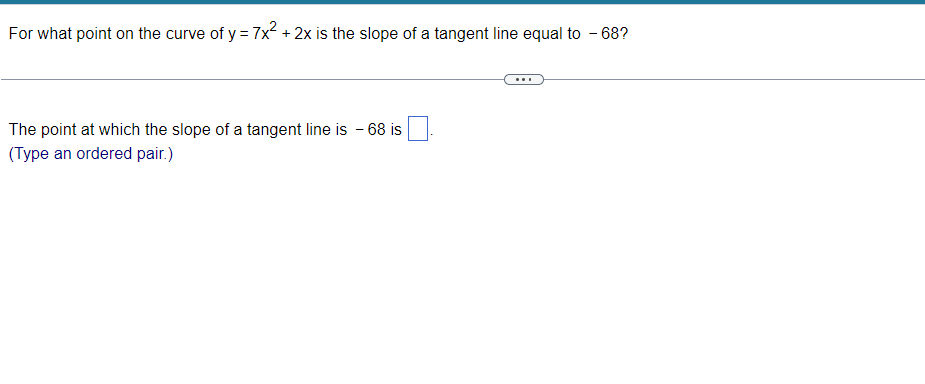 Solved For what point on the curve of y=7x2+2x is the slope | Chegg.com