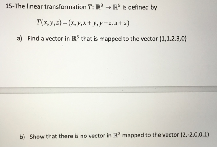 Solved 15-The linear transformation T: IR3 is defined by | Chegg.com