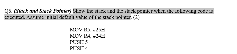 Solved Q6. (Stack and Stack Pointer) Show the stack and the | Chegg.com