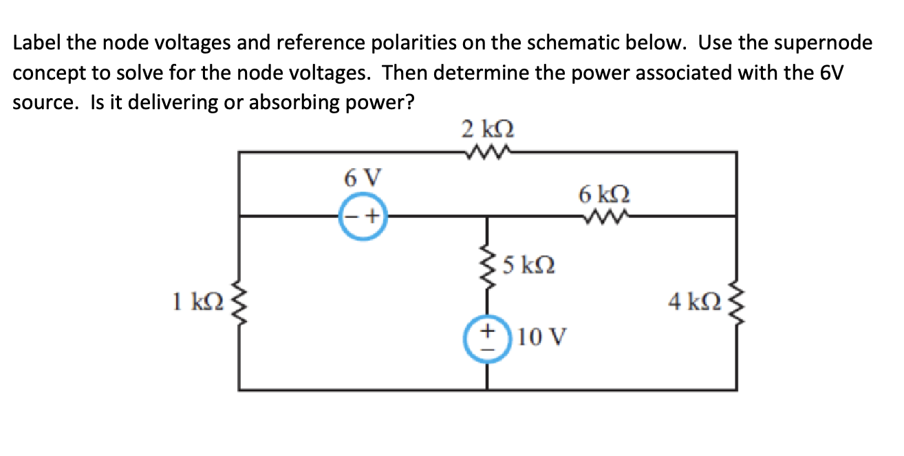 Solved Label the node voltages and reference polarities on | Chegg.com Solved Label the node voltages and reference polarities on | Chegg.com