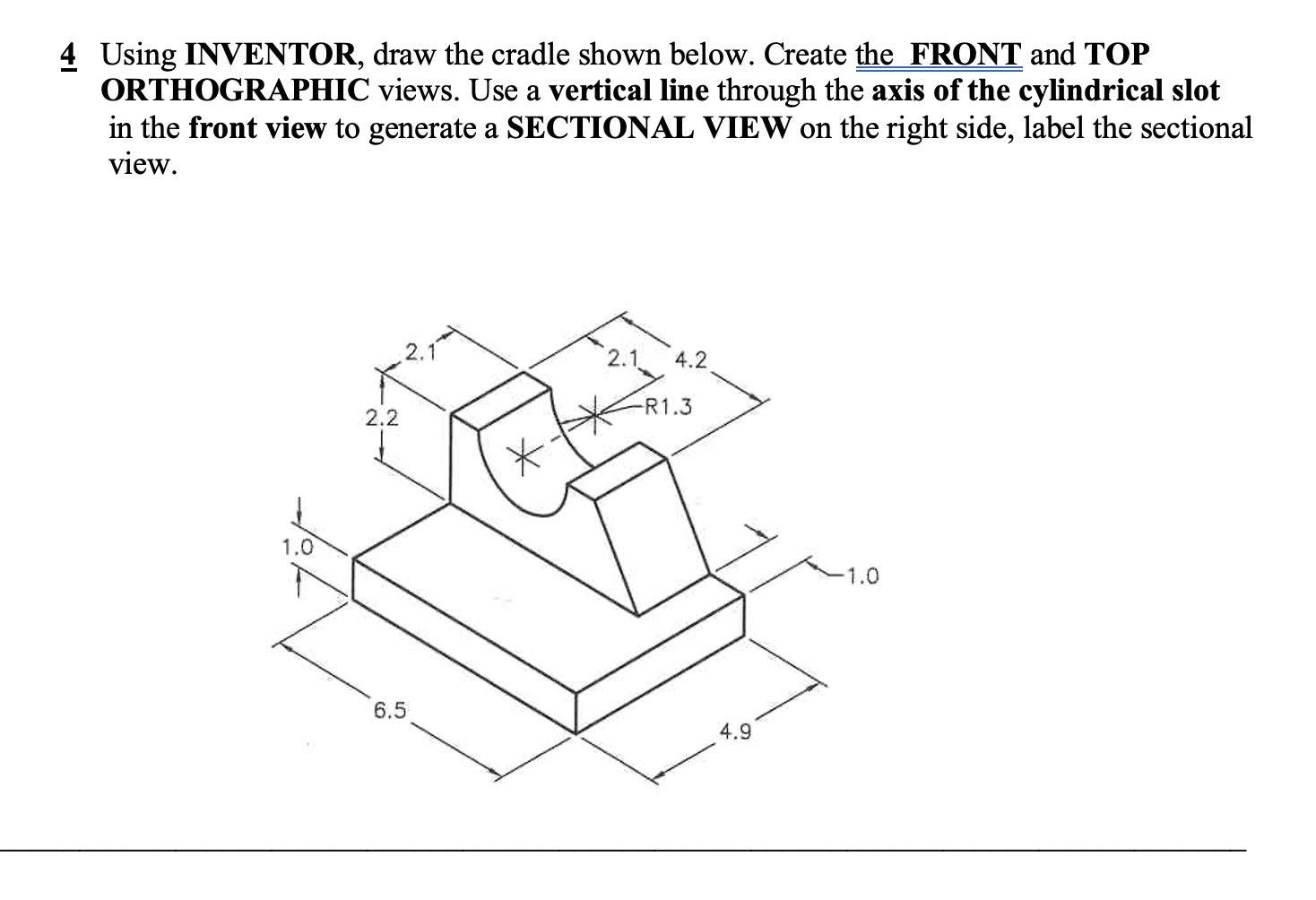 Solved 4 Using INVENTOR, draw the cradle shown below. Create | Chegg.com