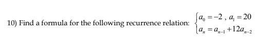 Solved 10) Find a formula for the following recurrence | Chegg.com
