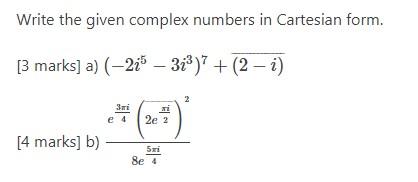 Solved Write the given complex numbers in Cartesian form. [3 | Chegg.com