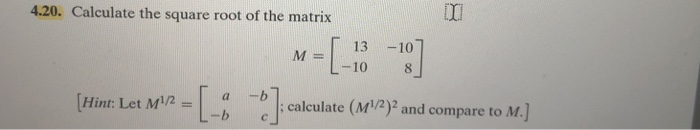 Solved 0 4.20. Calculate the square root of the matrix | Chegg.com