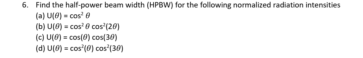 6. Find the half-power beam width (HPBW) for the | Chegg.com