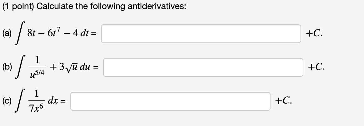 Solved (1 point) Calculate the following antiderivatives: | Chegg.com