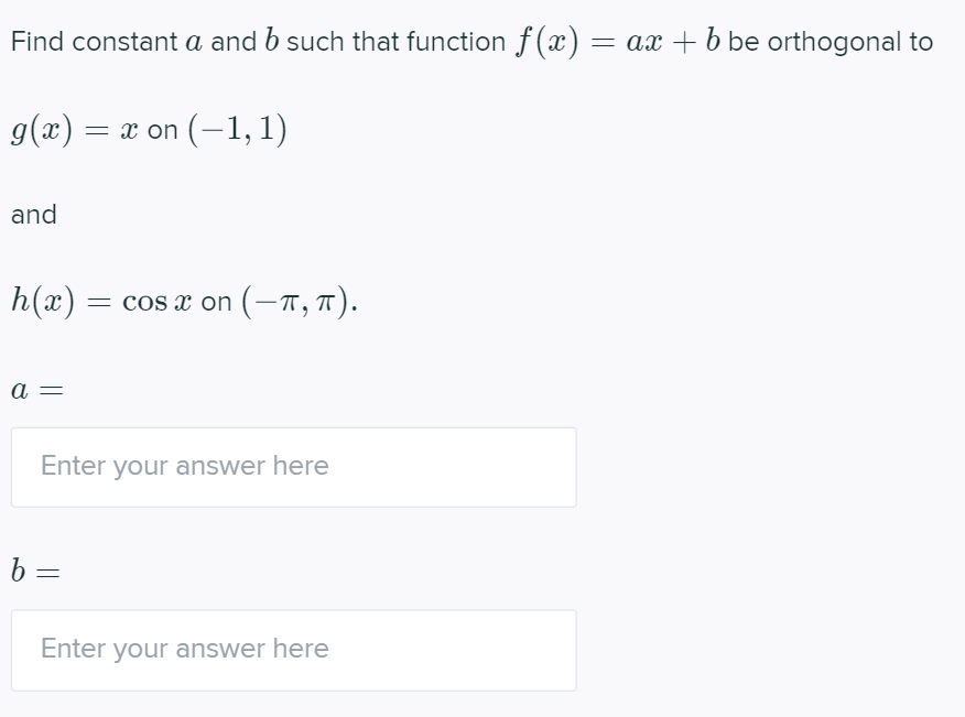 Solved Find constant a and b such that function f(x) = ax + | Chegg.com