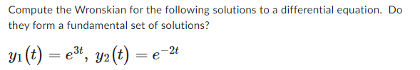 Solved Compute the Wronskian for the following solutions to | Chegg.com