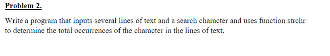 Solved Problem 2 Write a program that inputs several lines | Chegg.com