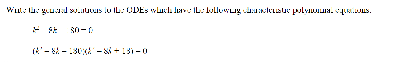 Solved Write the general solutions to the ODEs which have | Chegg.com
