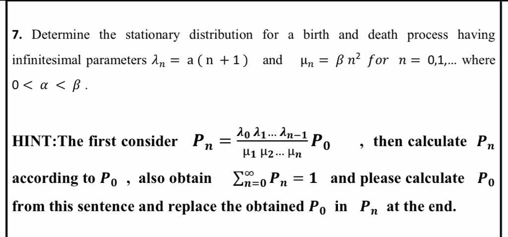 7. Determine the stationary distribution for a birth | Chegg.com