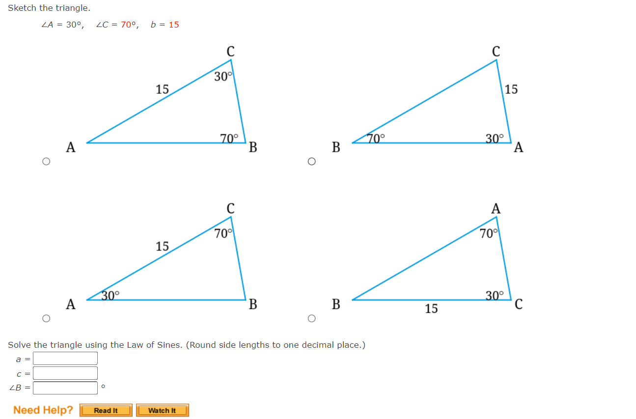 Solved Sketch the triangle. LA = 30°, 2C = 70°, b = 15 30° | Chegg.com