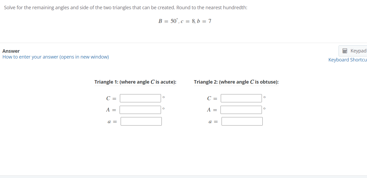 Solved B=50∘,c=8,b=7 Answer How to enter your answer (opens | Chegg.com