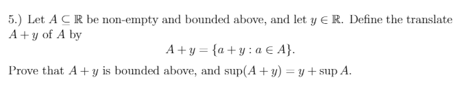 Solved 5.) Let A CR be non-empty and bounded above, and let | Chegg.com