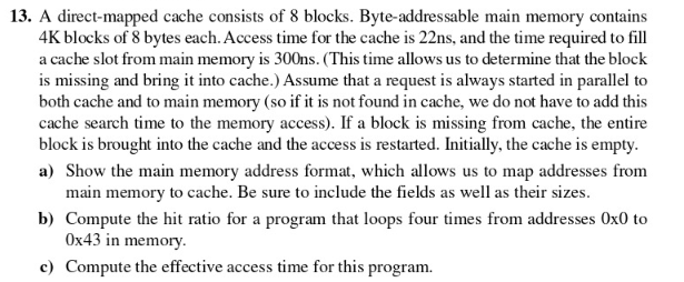 Solved 13. A direct-mapped cache consists of 8 blocks. | Chegg.com