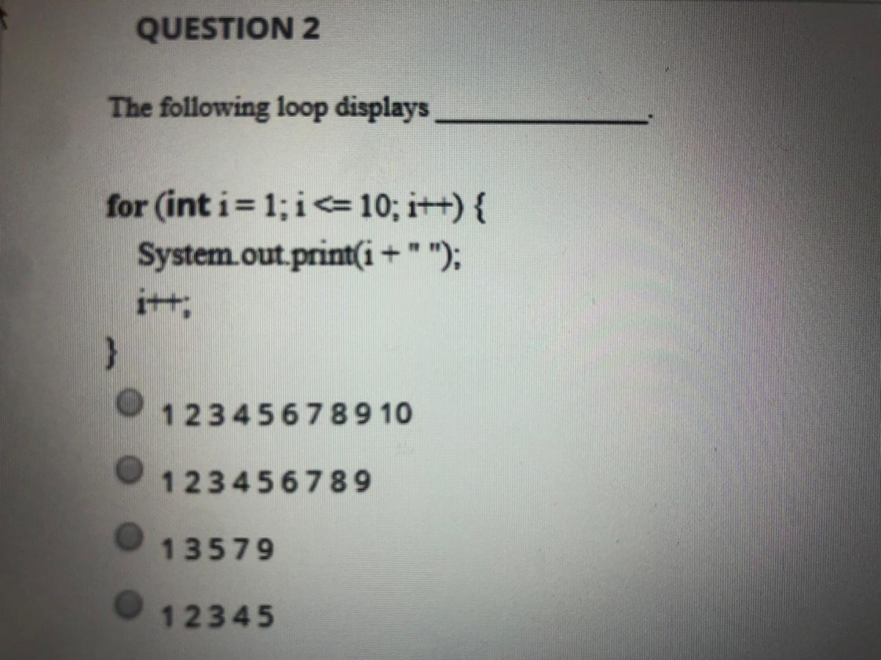 Solved QUESTION 2 The following loop displays for (int | Chegg.com