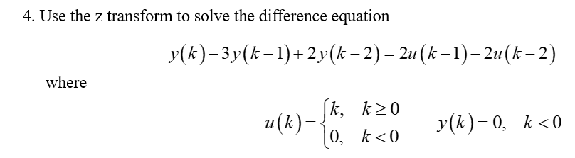 Solved 4. Use the z transform to solve the difference | Chegg.com