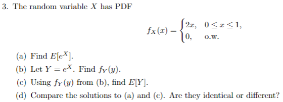 Solved 3. The random variable X has PDF fX(x)={2x,0,0≤x≤1 | Chegg.com
