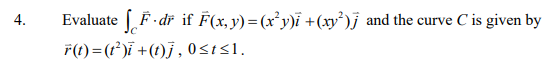 Solved Evaluate ∫C﻿vec(F)*dvec(r) ﻿if | Chegg.com