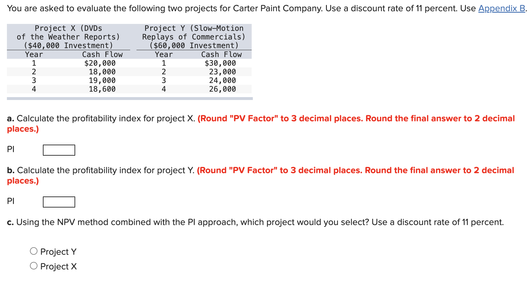 Solved You are asked to evaluate the following two projects | Chegg.com