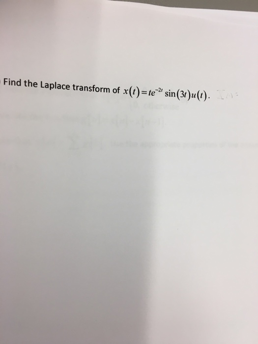 Solved Find the Laplace transform of x (t) = te^-2t sin (3t) | Chegg.com