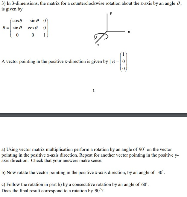 Solved 3) In 3-dimensions, the matrix for a counterclockwise | Chegg.com