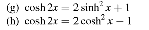 Solved (g) cosh 2x= 2 sinh2 x + 1 (h) cosh 2x 2 cosh" x-1 | Chegg.com