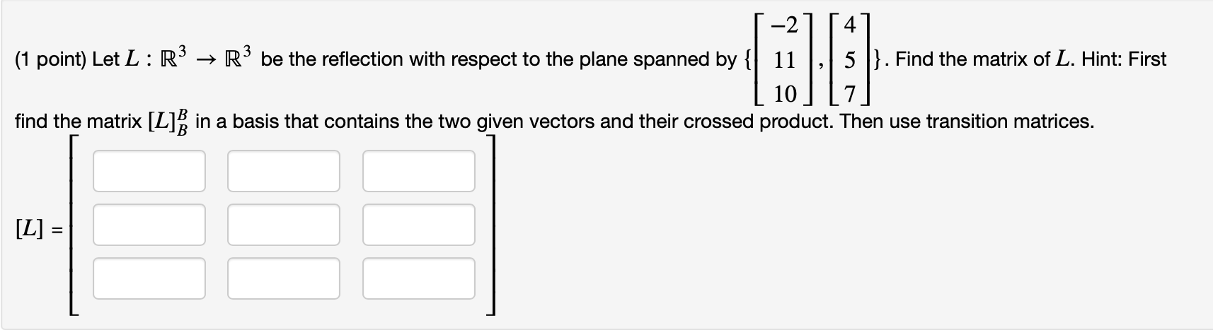 Solved -2 (1 point) Let L: R3 → R3 be the reflection with | Chegg.com