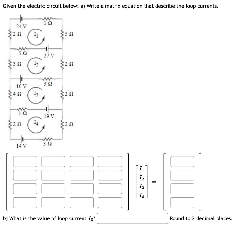 Solved Given the electric circuit below: a) Write a matrix | Chegg.com