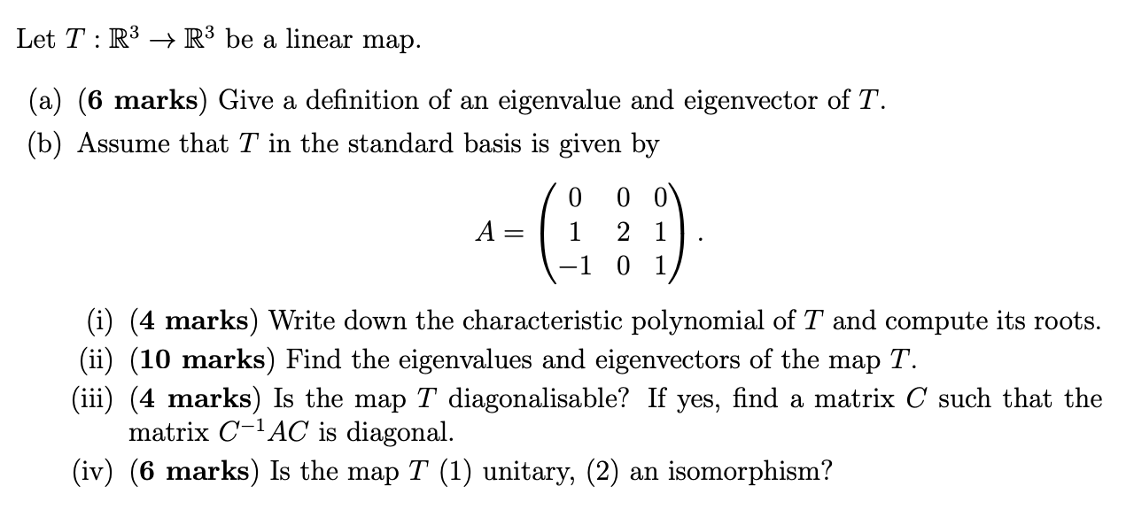 Solved Let T:R3 + R3 be a linear map. (a) (6 marks) Give a | Chegg.com