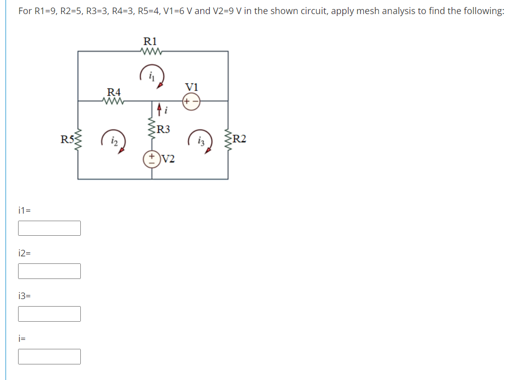 Solved For R1=9, R2=5, R3=3, R4=3, R5=4, V1=6 V and V2=9 V | Chegg.com